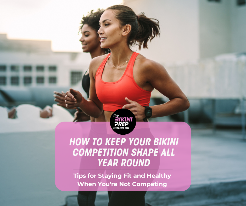 How to Keep Your Bikini Competition Shape All Year Round