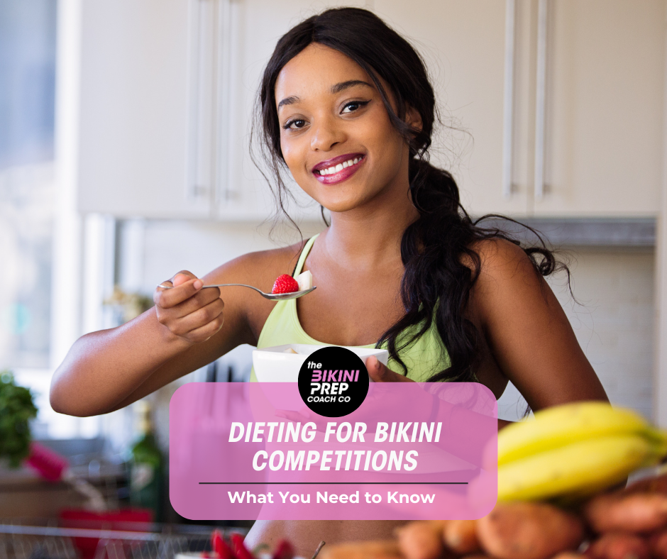 Dieting for Bikini Competitions - What You Need to Know
